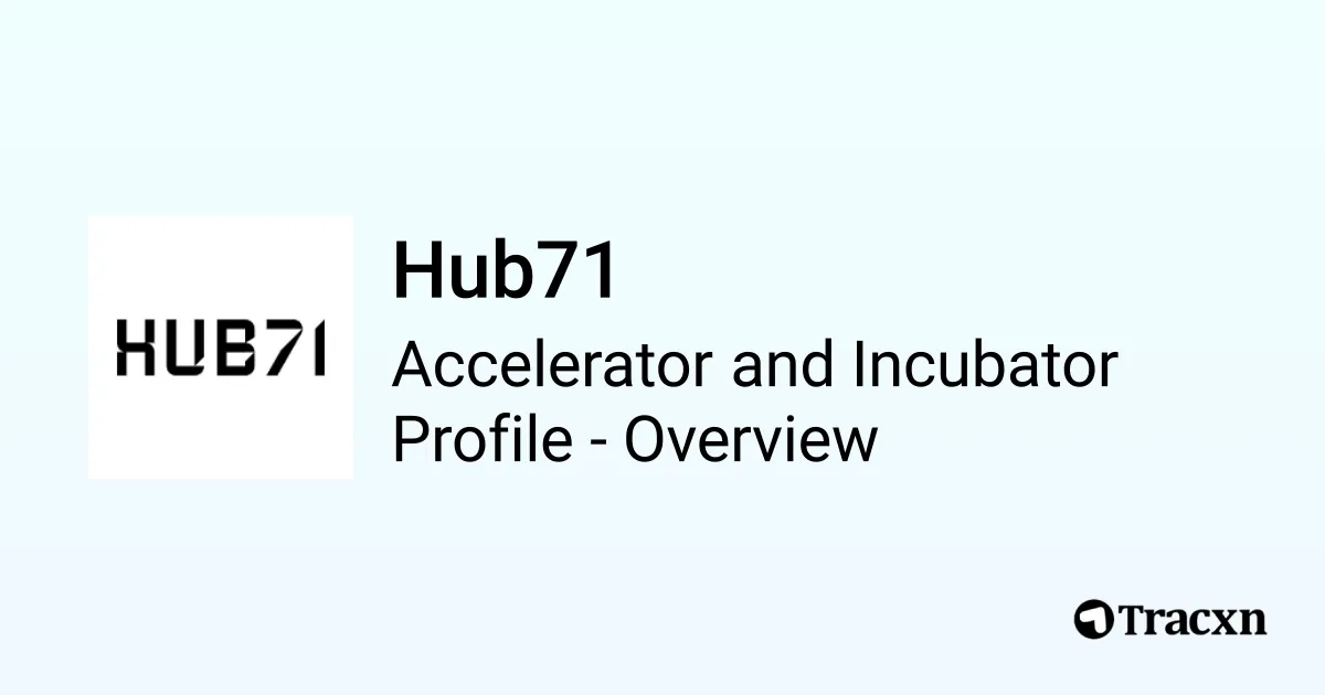 Hub71 - 2025 Investor Profile, Portfolio, Team & Investment Trends - Tracxn
