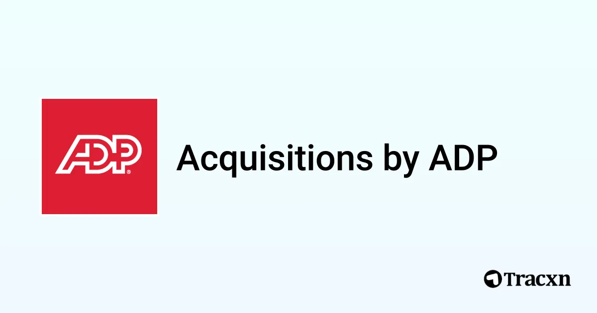 List of 22 Acquisitions by ADP (Sep 2025) - Tracxn