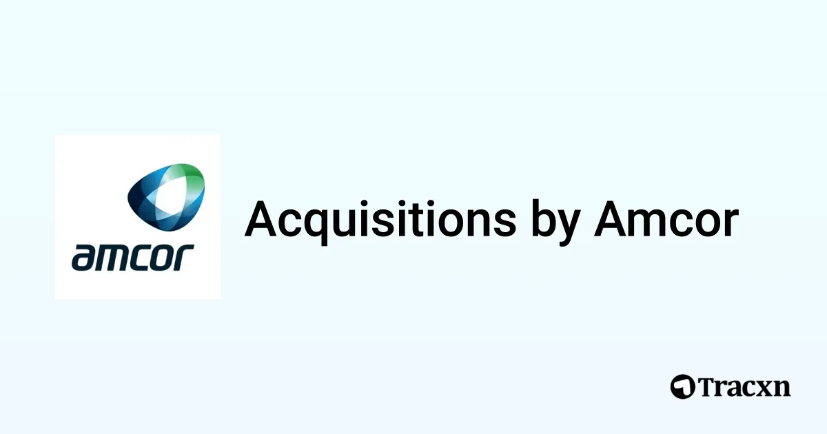 List of 13 Acquisitions by Amcor (Sep 2025) - Tracxn