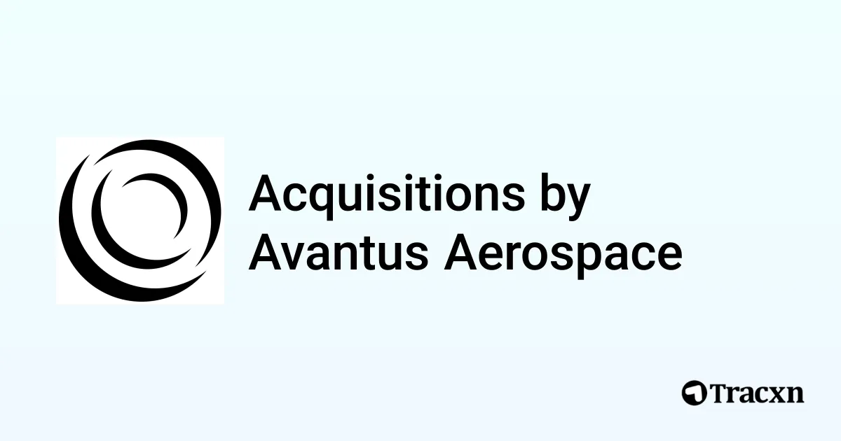 List of 3 Acquisitions by Avantus Aerospace (Jan 2026) - Tracxn
