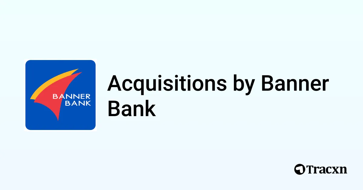 List of 3 Acquisitions by Banner Bank (Jan 2026) - Tracxn