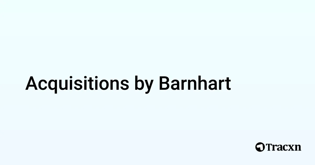 List of 11 Acquisitions by Barnhart (Jan 2026) - Tracxn