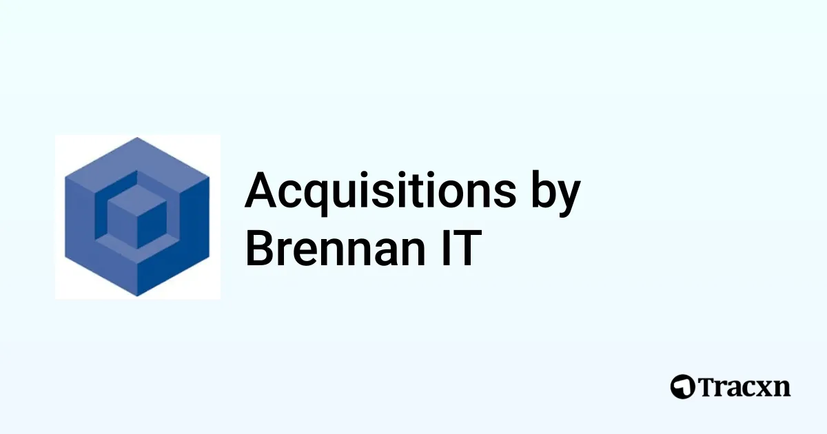 List of 4 Acquisitions by Brennan IT (Apr 2026) - Tracxn