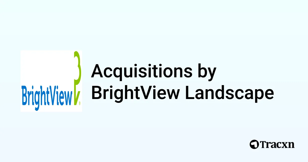 List of 34 Acquisitions by BrightView Landscape (Oct 2025) - Tracxn