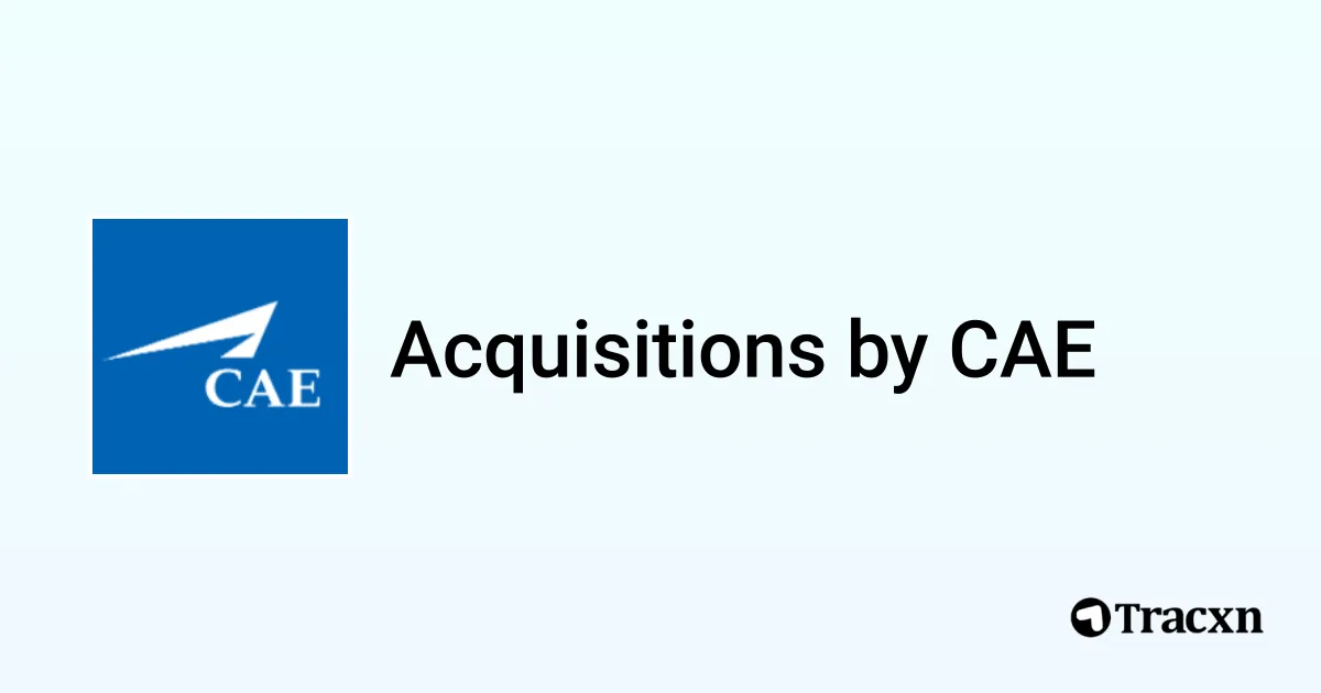 List of 9 Acquisitions by CAE (Apr 2026) - Tracxn