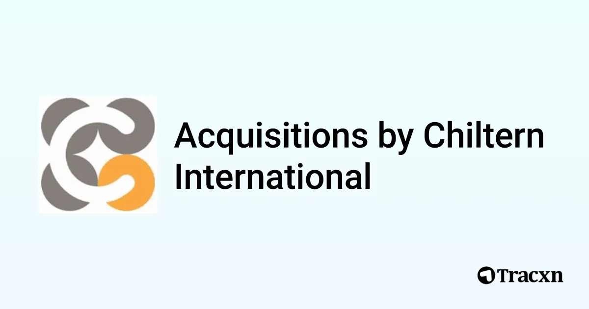 List of 4 Acquisitions by Chiltern International (Sep 2025) - Tracxn