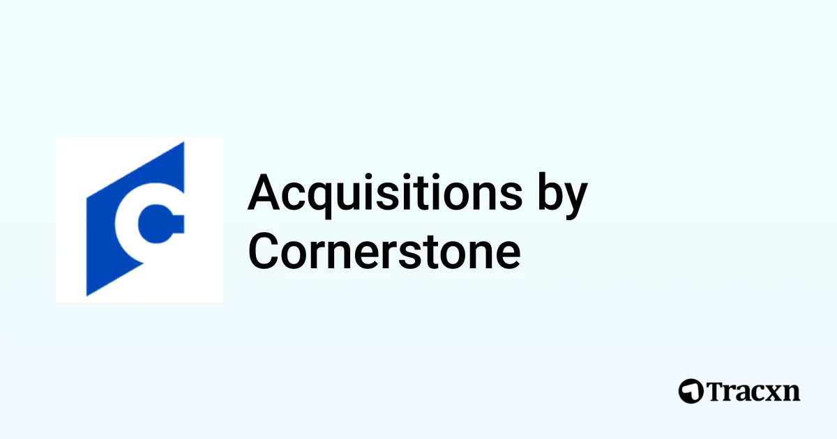 List of 12 Acquisitions by Cornerstone (Apr 2026) - Tracxn