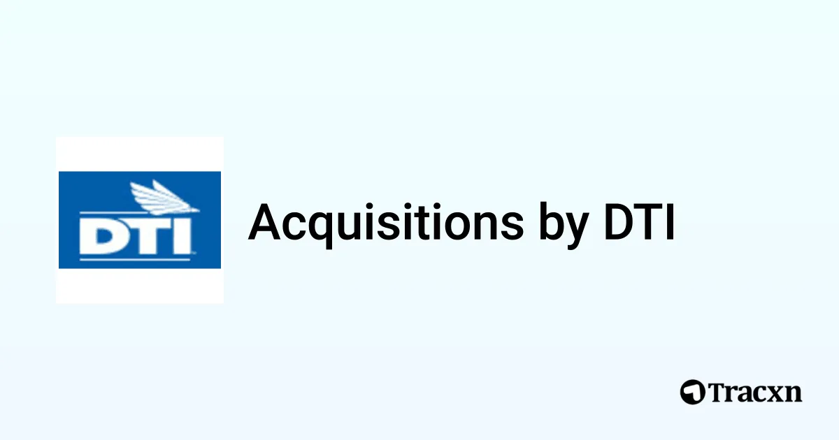 List of 6 Acquisitions by DTI (Sep 2025) - Tracxn