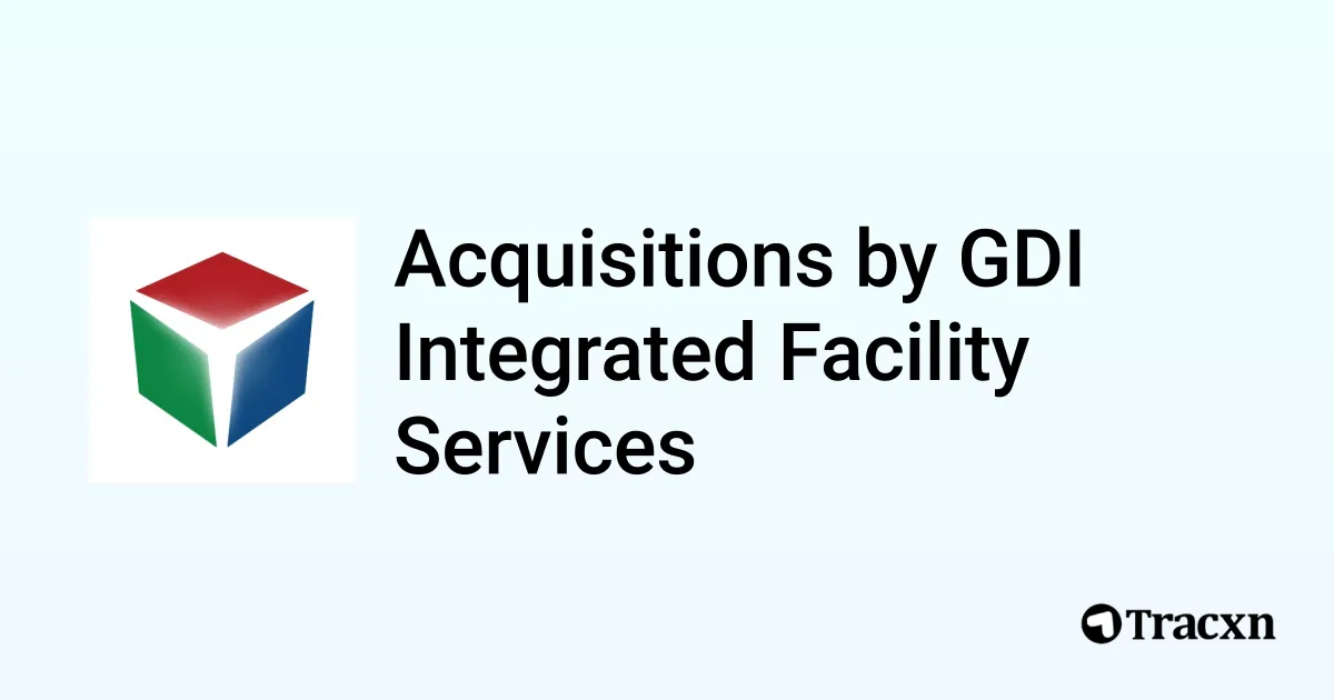 List of 5 Acquisitions by GDI Integrated Facility Services (Jan 2026 ...