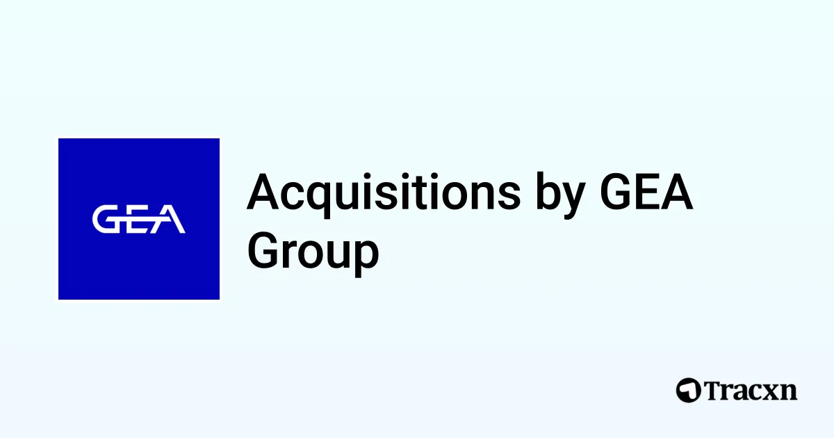 List of 11 Acquisitions by GEA Group (Jan 2026) - Tracxn