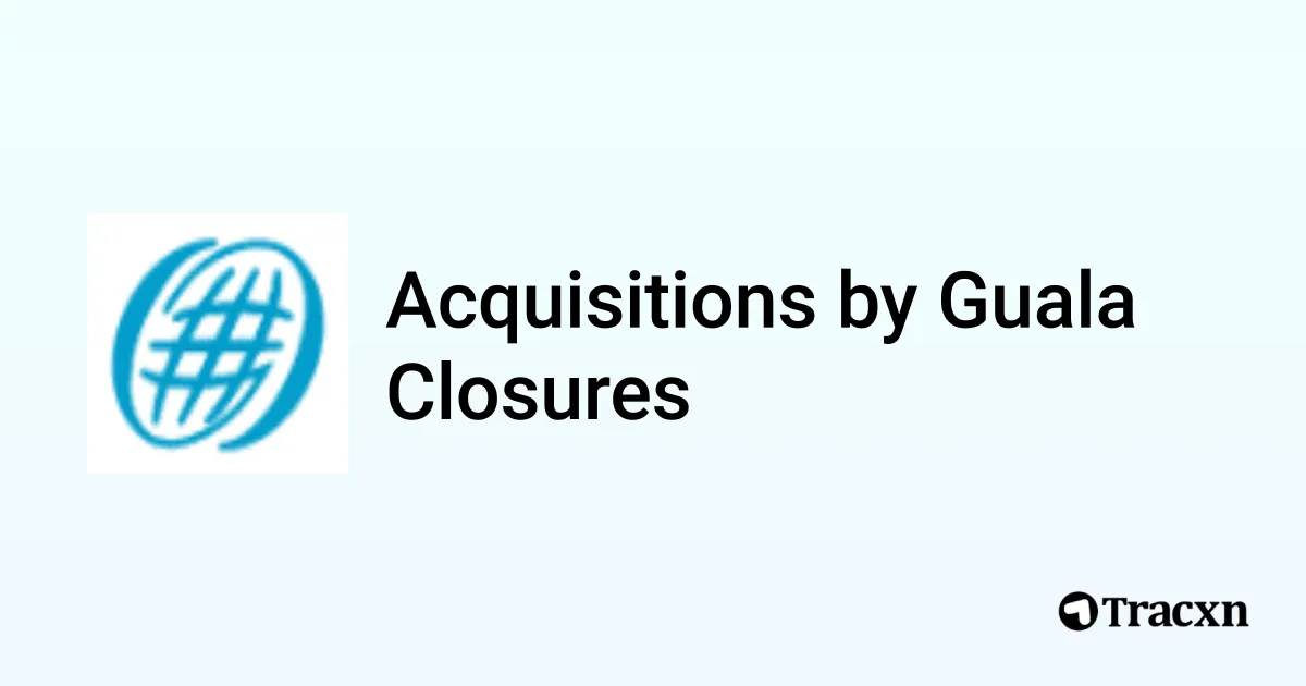 List of 9 Acquisitions by Guala Closures (Jan 2026) - Tracxn