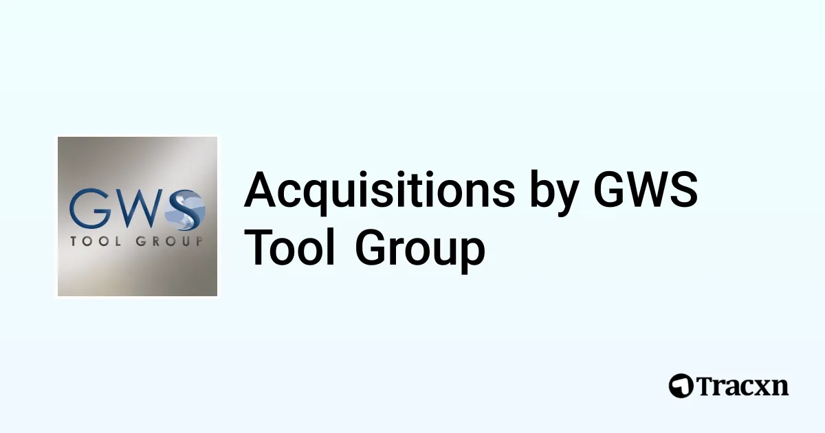 List of 10 Acquisitions by GWS Tool Group (Apr 2026) - Tracxn