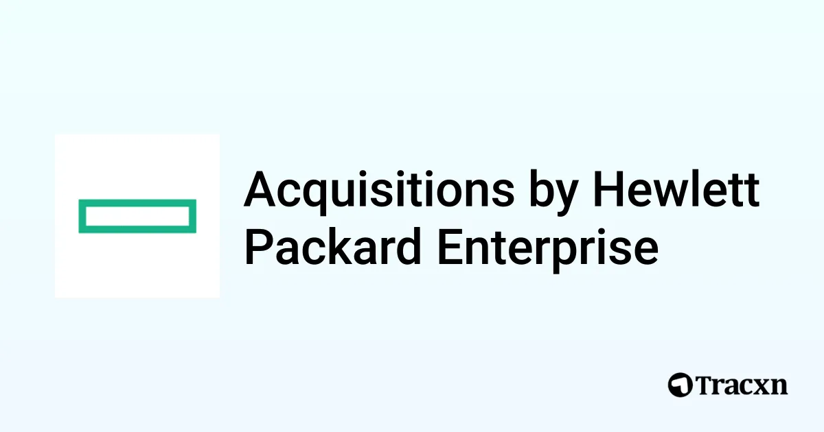 List of 31 Acquisitions by Hewlett Packard Enterprise (Jan 2026) - Tracxn