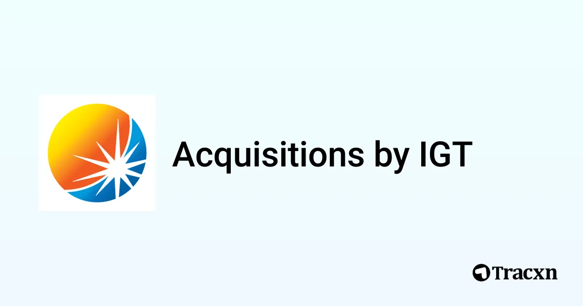 List of 6 Acquisitions by IGT (Sep 2025) - Tracxn