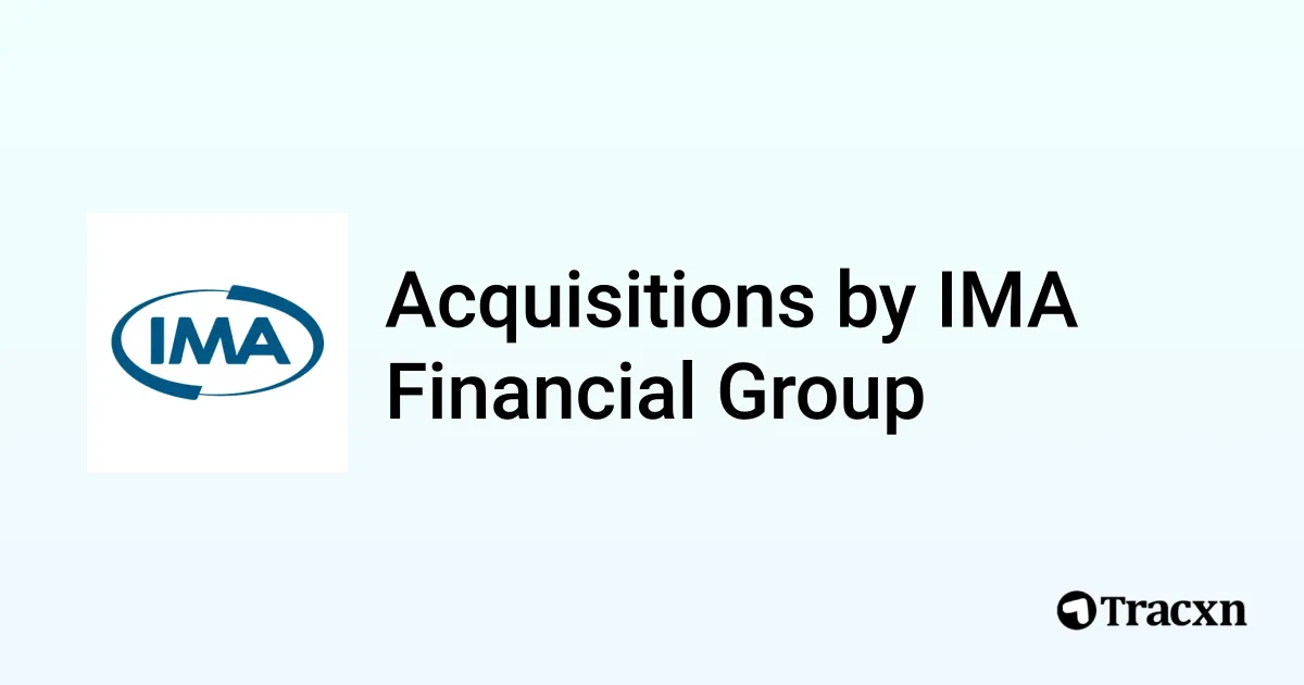 List of 9 Acquisitions by IMA Financial Group (Sep 2025) - Tracxn