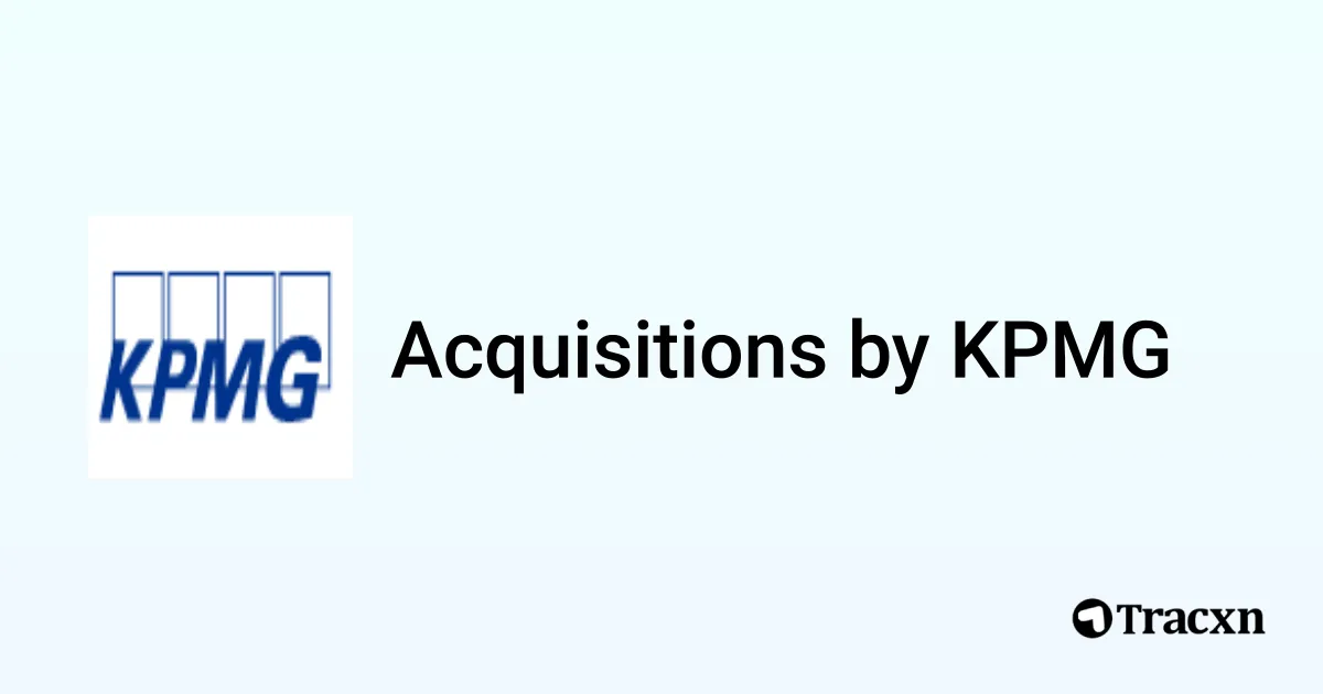 List of 64 Acquisitions by KPMG (Sep 2025) - Tracxn