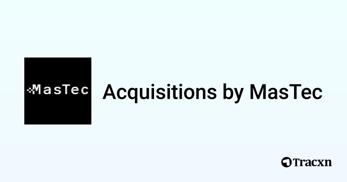 List of 11 Acquisitions by MasTec (Sep 2025) - Tracxn