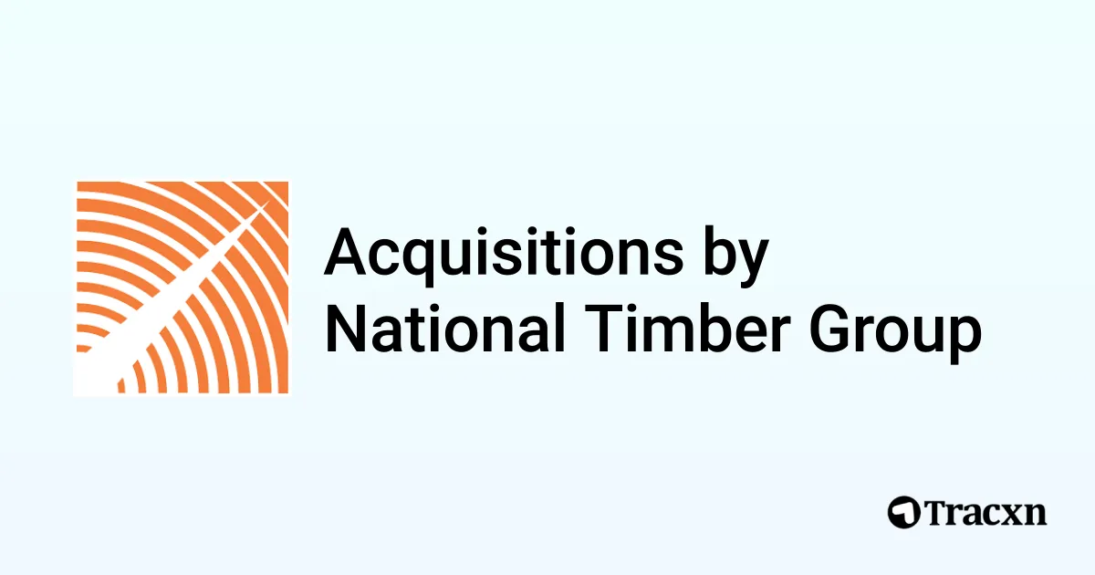 List of 7 Acquisitions by National Timber Group (Oct 2025) - Tracxn