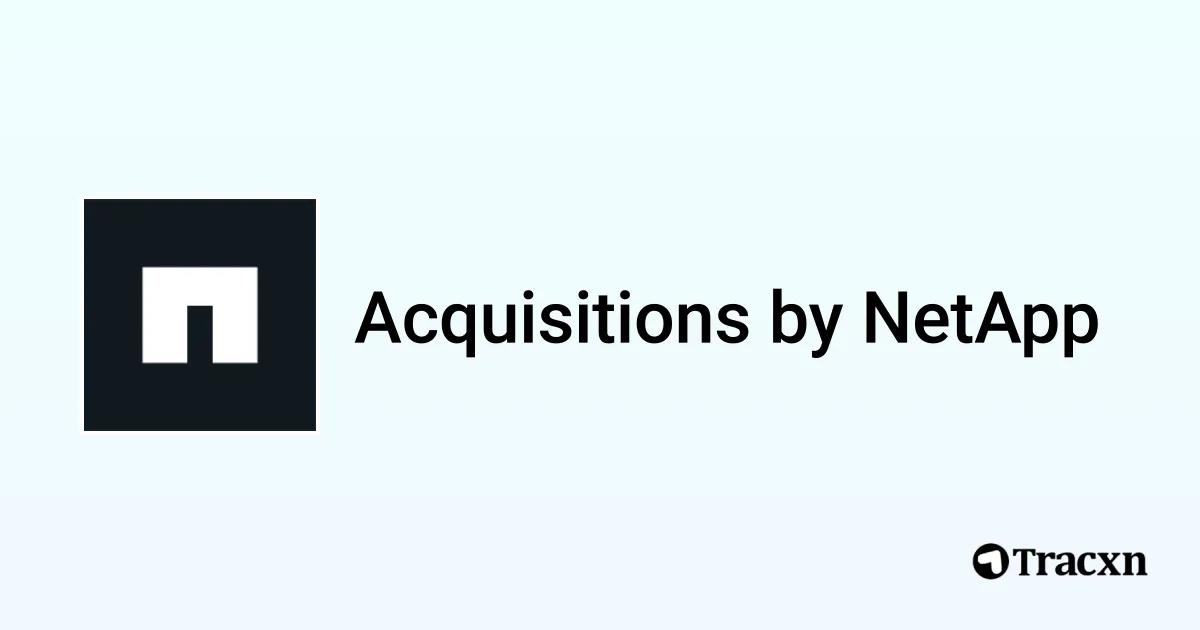 List of 22 Acquisitions by NetApp (Sep 2025) - Tracxn