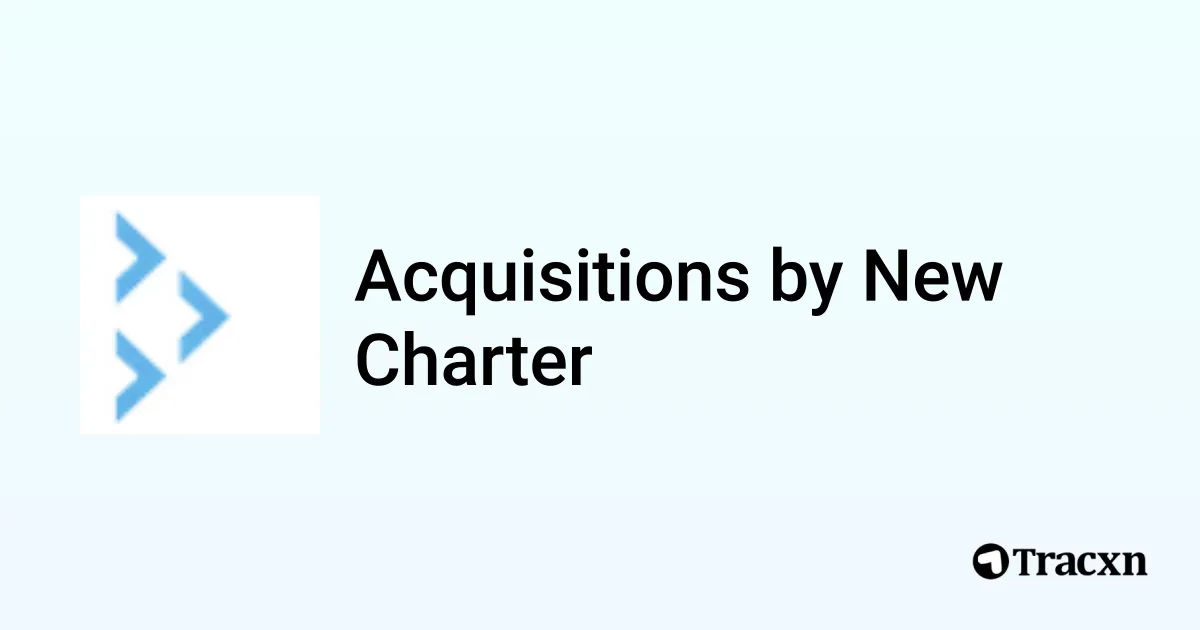 List of 9 Acquisitions by New Charter (Sep 2025) - Tracxn