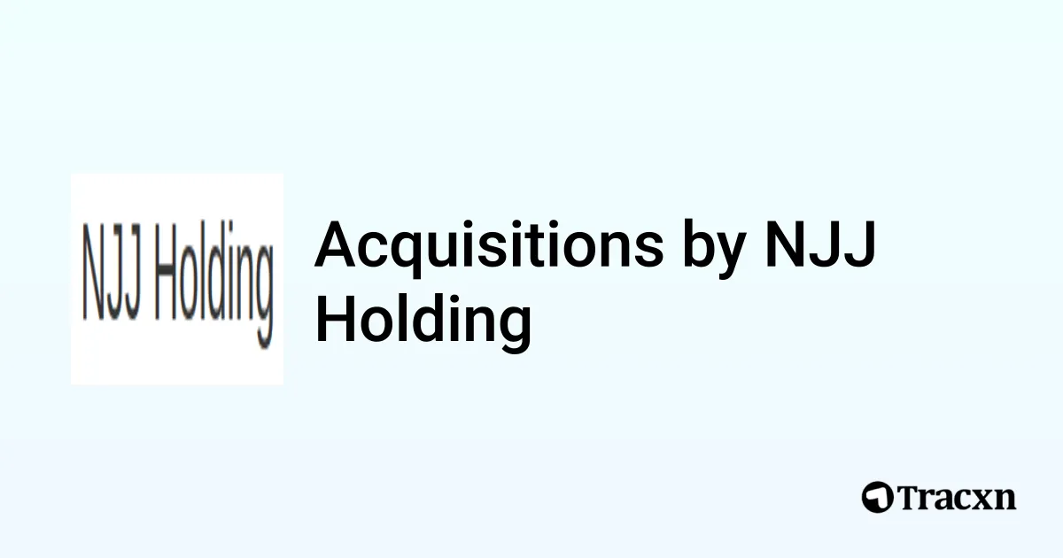 List of 5 Acquisitions by NJJ Holding (Sep 2025) - Tracxn