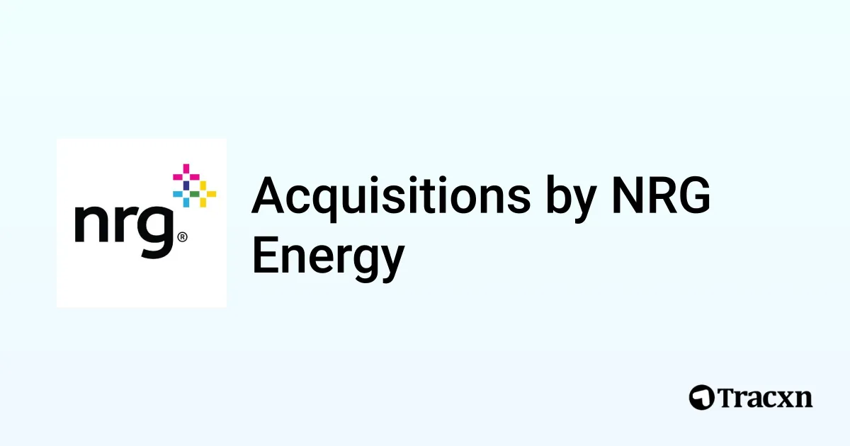 List of 10 Acquisitions by NRG Energy (Jan 2026) - Tracxn