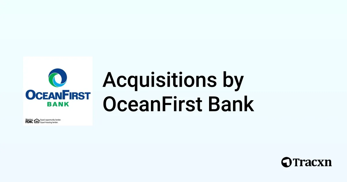 List of 7 Acquisitions by OceanFirst Bank (Sep 2025) - Tracxn