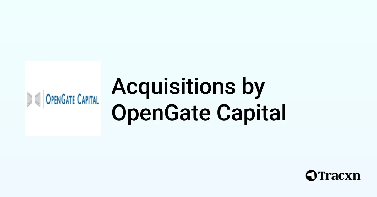 List of 43 Acquisitions by OpenGate Capital (Jan 2026) - Tracxn