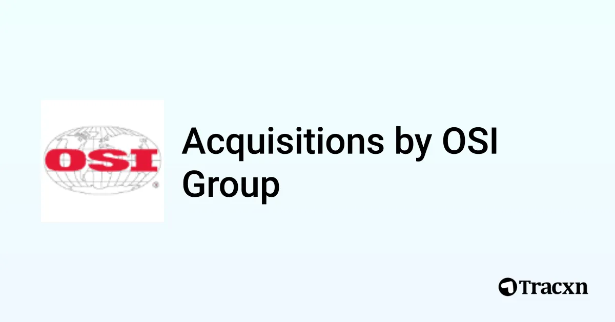 List of 4 Acquisitions by OSI Group (Oct 2025) - Tracxn