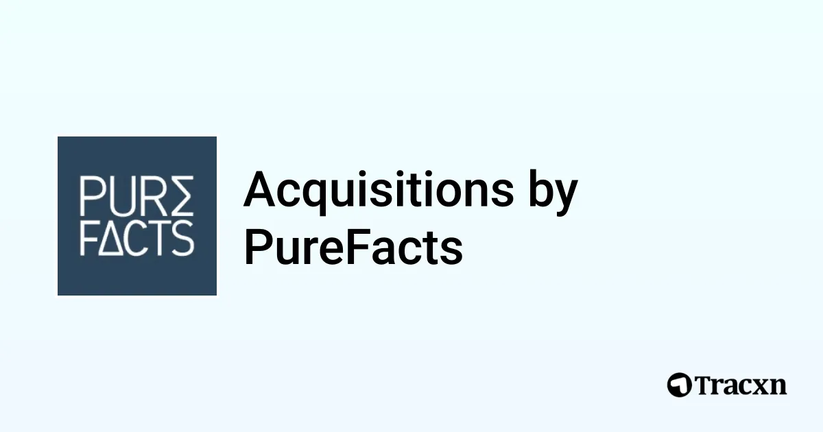 List of 4 Acquisitions by PureFacts (Apr 2026) - Tracxn