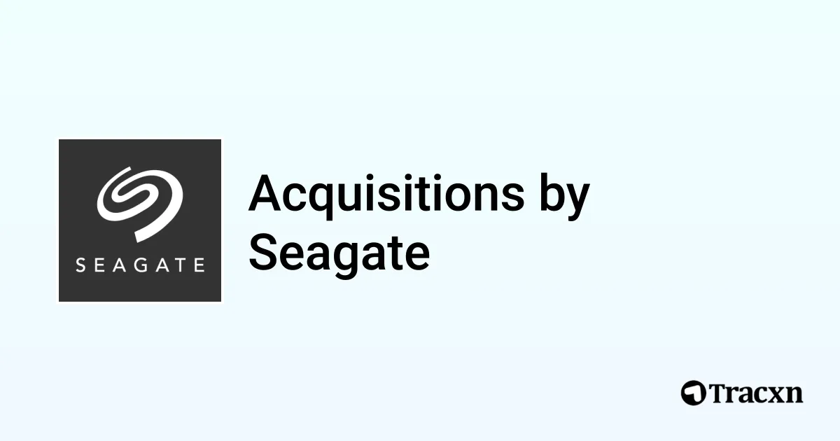 List of 12 Acquisitions by Seagate (Oct 2025) - Tracxn