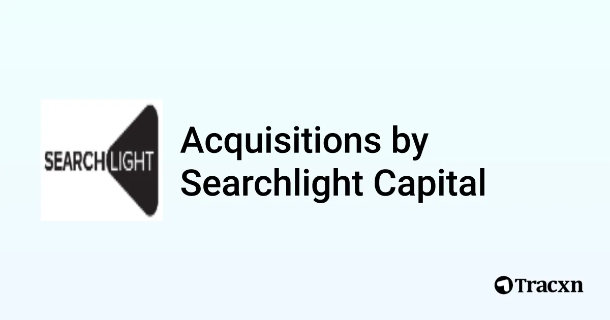 List of 19 Acquisitions by Searchlight Capital (Sep 2025) - Tracxn