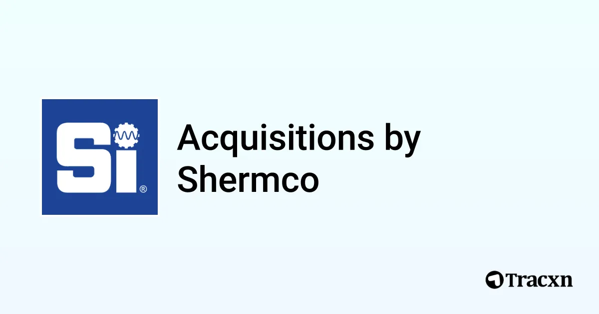 List of 9 Acquisitions by Shermco (Sep 2025) - Tracxn