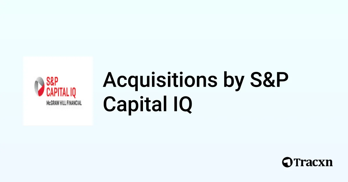 List of 6 Acquisitions by S&P Capital IQ (Jan 2026) - Tracxn