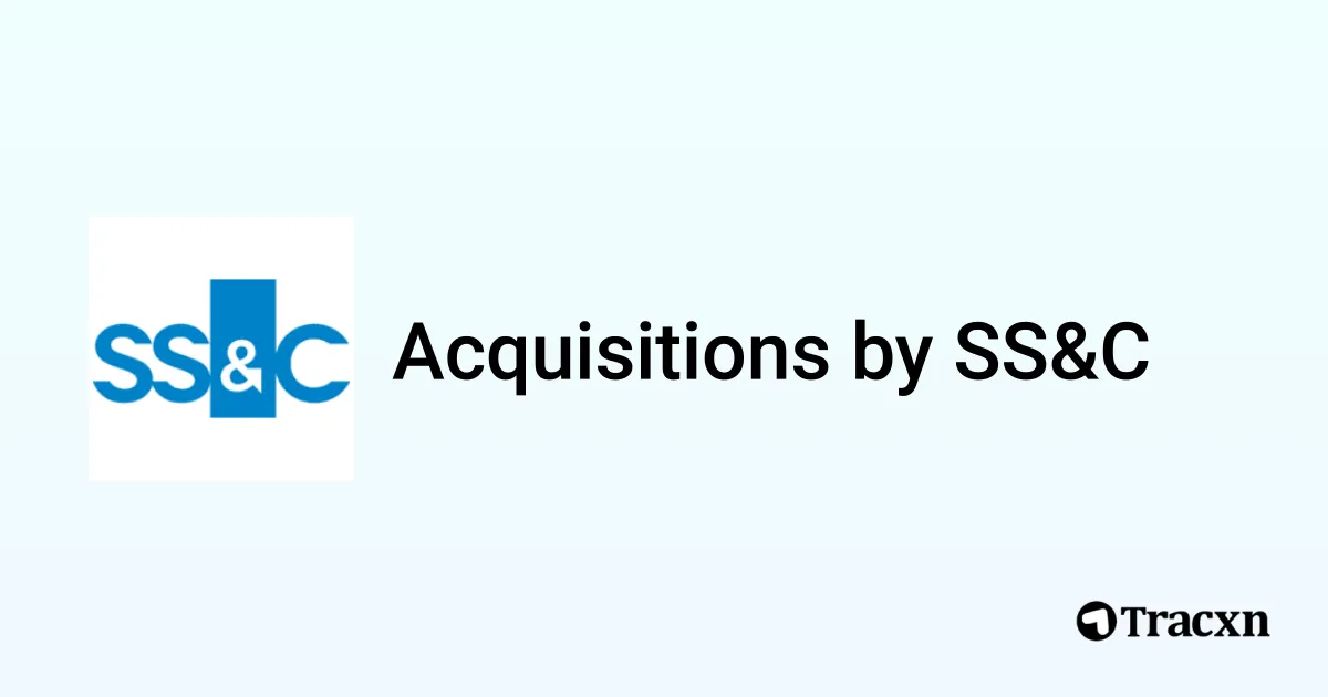 List of 46 Acquisitions by SS&C (Apr 2026) - Tracxn