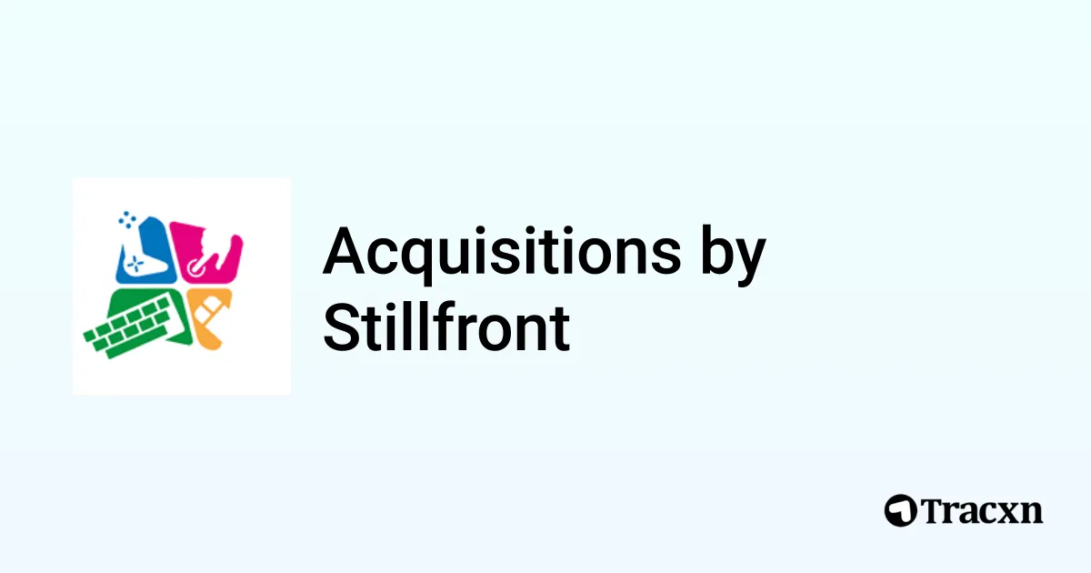 List of 19 Acquisitions by Stillfront (Apr 2026) - Tracxn