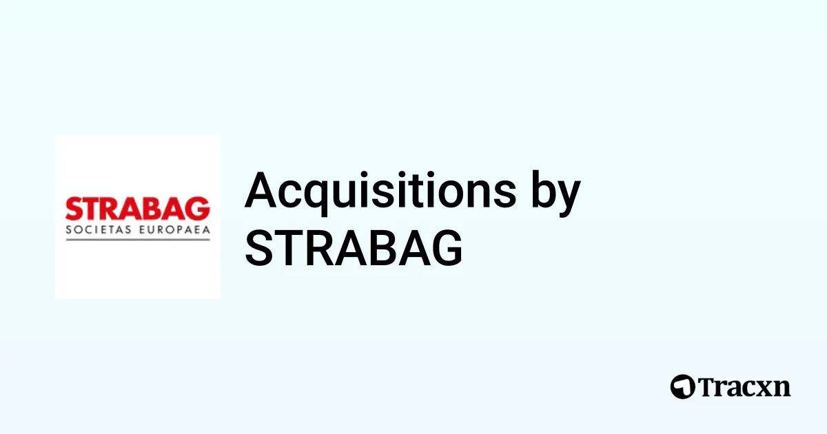 List of 5 Acquisitions by STRABAG (Sep 2025) - Tracxn