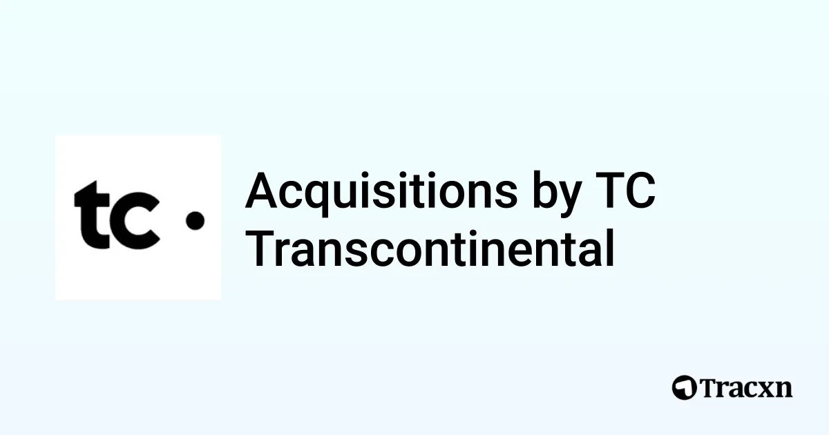 List of 18 Acquisitions by TC Transcontinental (Sep 2025) - Tracxn