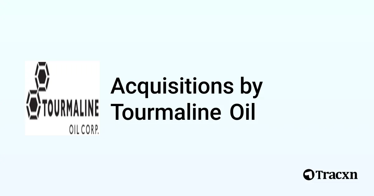 List of 11 Acquisitions by Tourmaline Oil (Oct 2025) - Tracxn