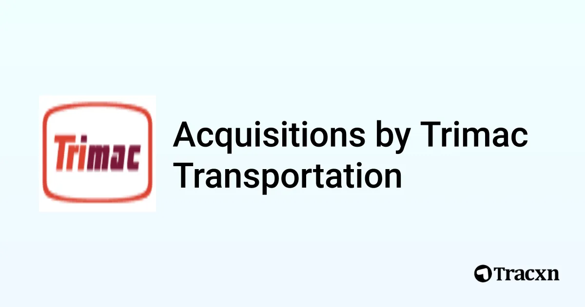 List of 10 Acquisitions by Trimac Transportation (Oct 2025) - Tracxn