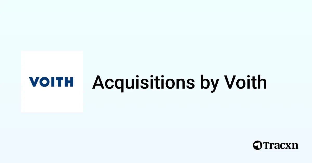 List of 8 Acquisitions by Voith (Jan 2026) - Tracxn