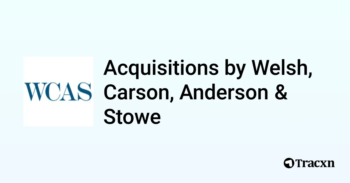 List of 41 Acquisitions by Welsh, Carson, Anderson & Stowe (Sep 2025 ...
