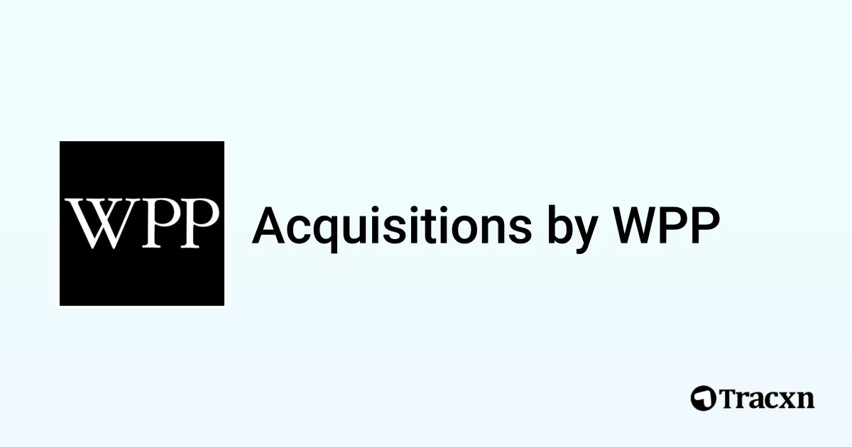 List of 66 Acquisitions by WPP (Sep 2025) - Tracxn
