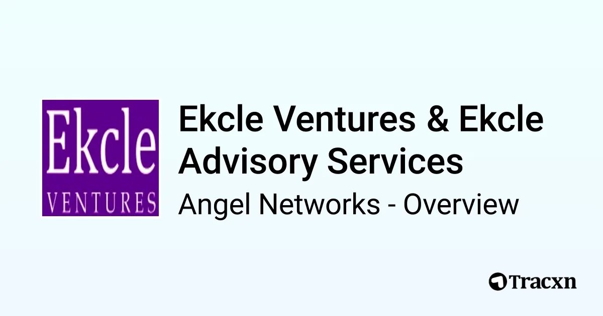 Ekcle Ventures & Ekcle Advisory Services - 2026 Investor Profile ...