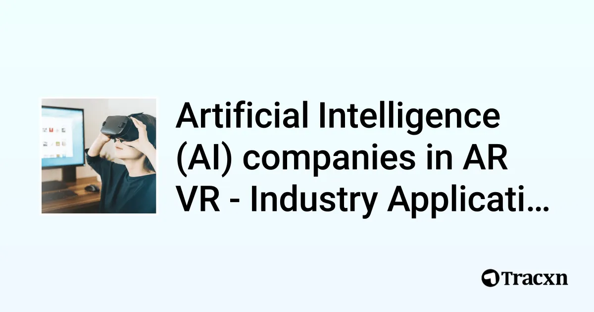 Top 5 Artificial Intelligence companies and startups in AR VR ...