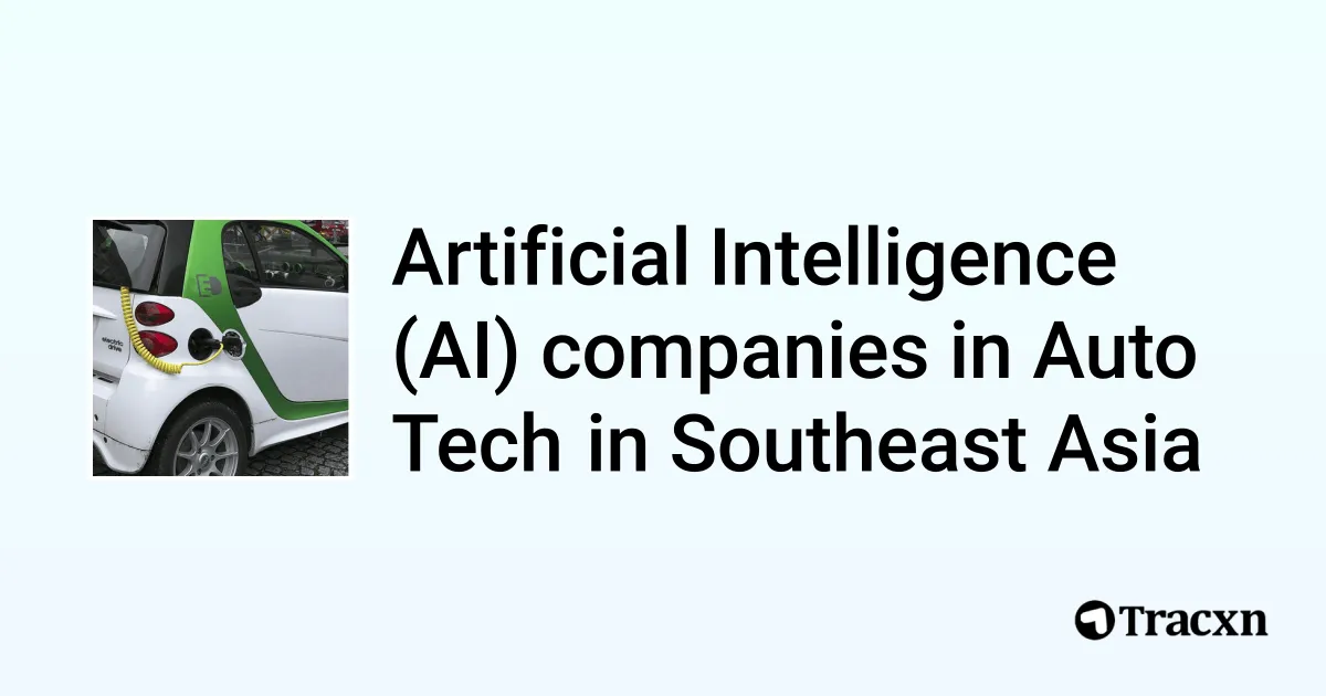 Top Artificial Intelligence Companies In Auto Tech In Southeast Asia