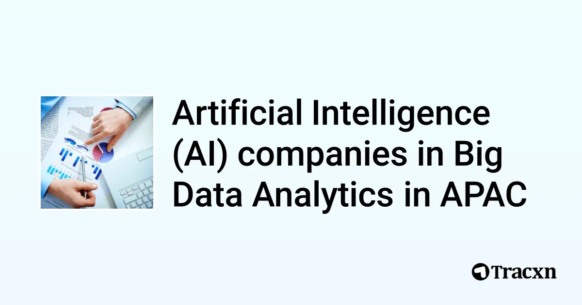 Top Artificial Intelligence Companies in Big Data Analytics in APAC (Mar, 2025) - Tracxn