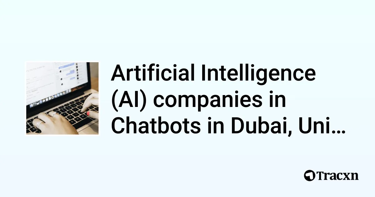 Top Artificial Intelligence Companies in Chatbots in Dubai, United Arab ...