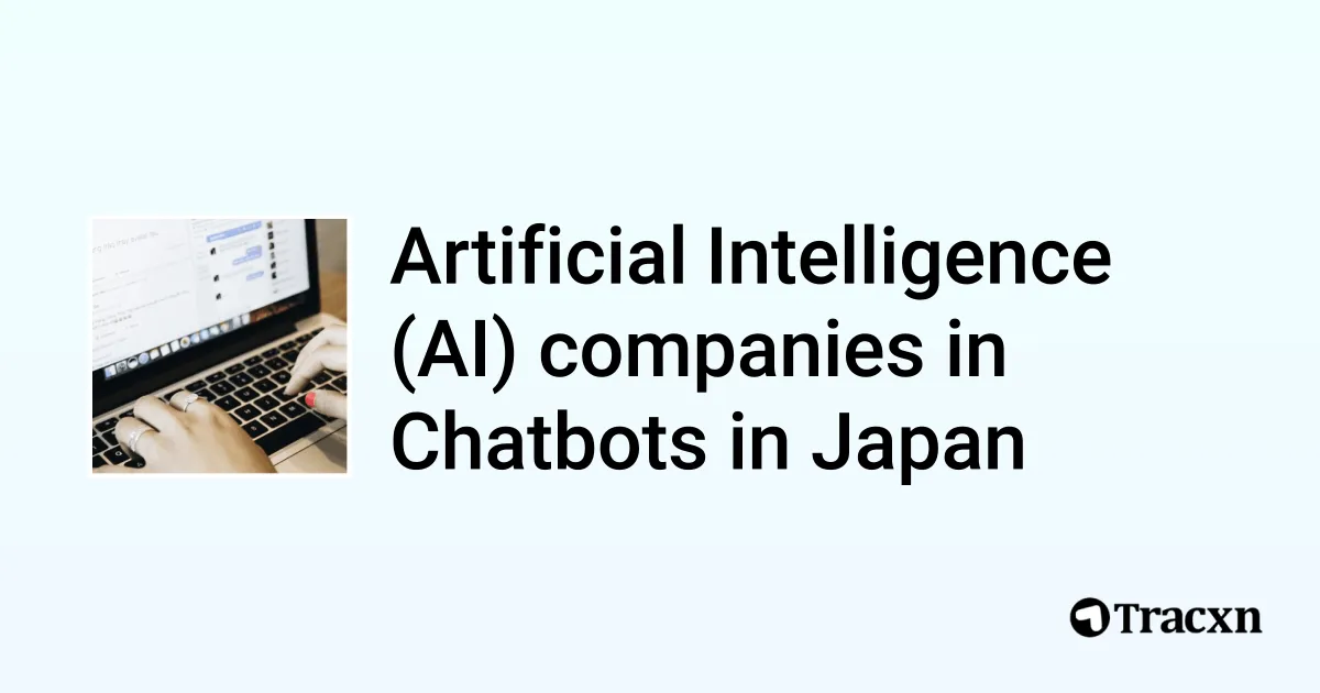Top Artificial Intelligence Companies in Chatbots in Japan (Jan, 2026 ...