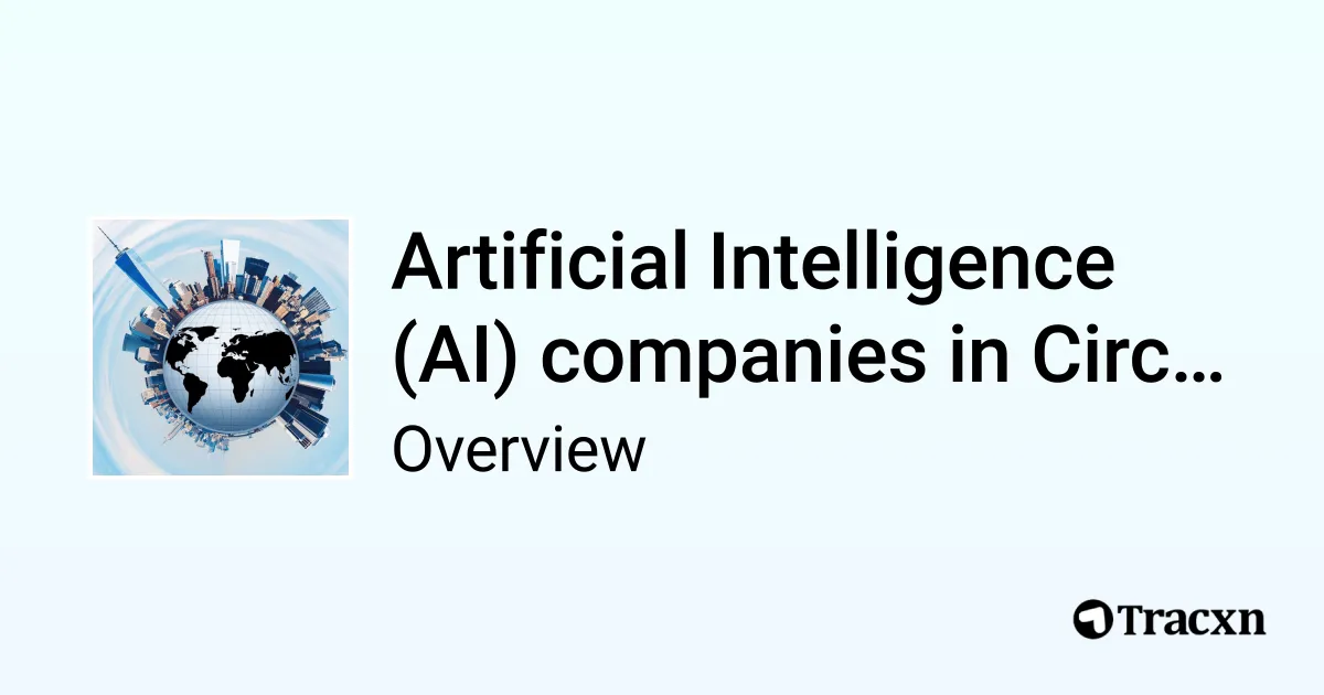 An overview of Artificial Intelligence companies in Circular Economy in Western Europe - Tracxn
